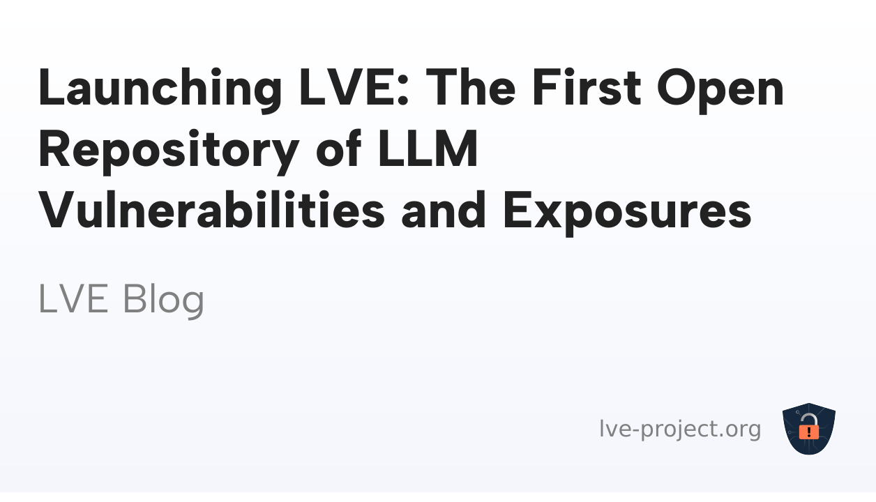 Launching LVE: The First Open Repository of LLM Vulnerabilities and Exposures